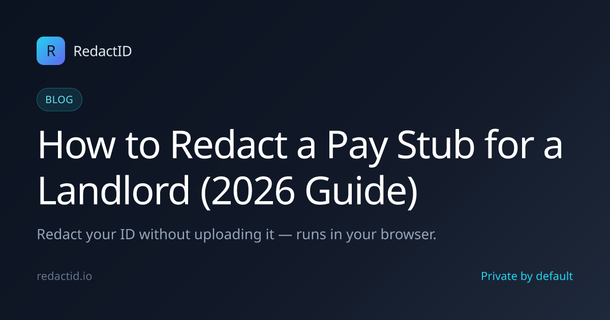 How to Redact a Pay Stub for a Landlord (2026 Guide) | RedactID